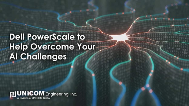 Dell PowerScale Meets Your AI Needs | UNICOM Engineering